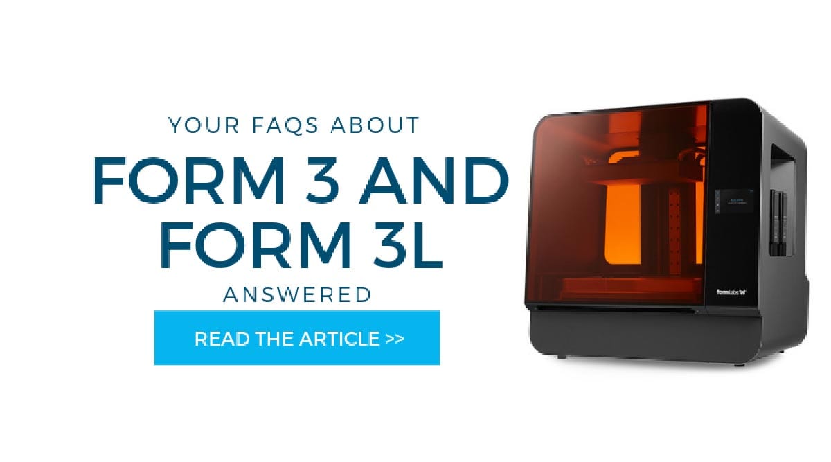 Formlabs Form 3 & Form 3L: Answers to your FAQs